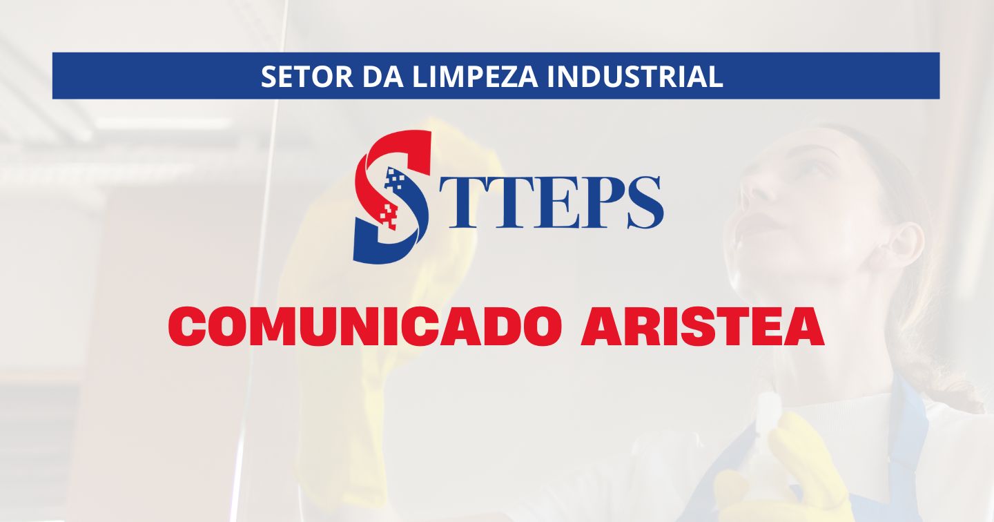 Comunicado ARISTEA — STTEPS - Sindicato de Todos os Trabalhadores de Empresas Prestadoras de ...